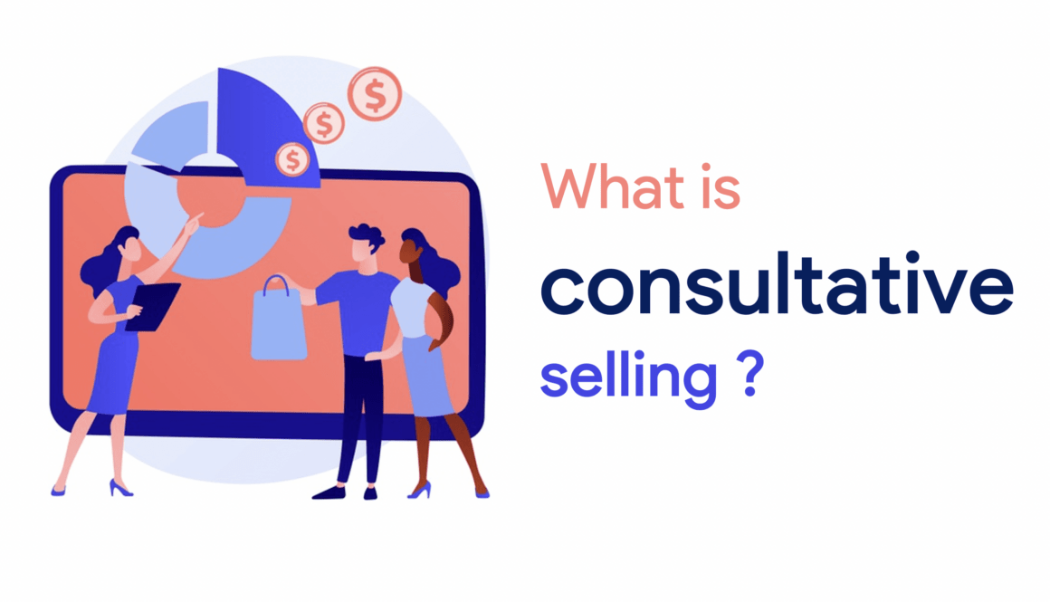 Consultative Selling: en quoi consistent les techniques de vente dites ...